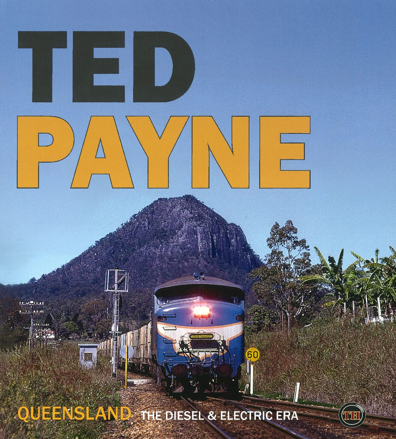 BOOK Queensland The Diesel and Electric Era , Ted Payne, Train Hobby P ...
